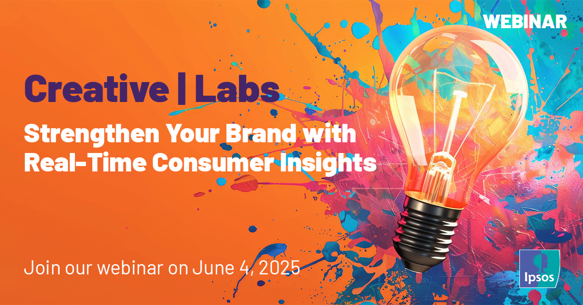 WEBINAR: Creative | Labs - Strengthen Your Brand with Real-Time Consumer Insights | Ipsos